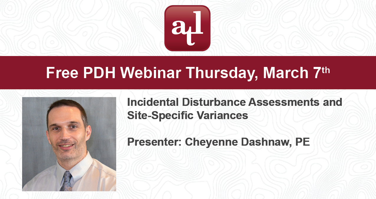 ATL PDH Webinar March 7th: Incidental Disturbance Assessments and Site ...